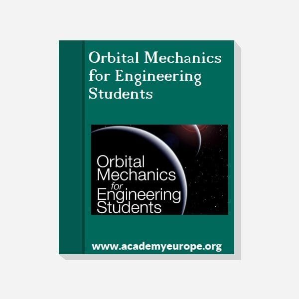 Orbital Mechanics for Engineering Students - Academy Europe | European ...